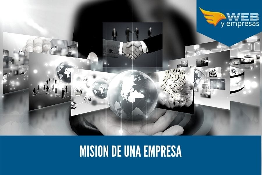 Misión de una Empresa: Definición y Como Redactarla - Web y Empresas