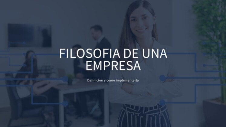 Filosofía de la Empresa (definición y como crearla) - Web y Empresas