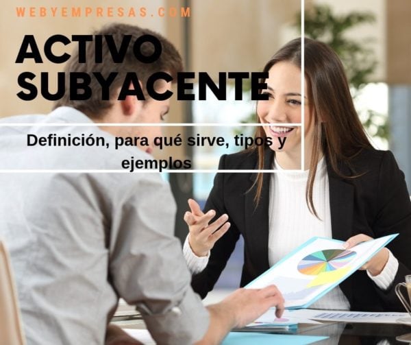 Activo subyacente (definición, para qué sirve) - Web y Empresas
