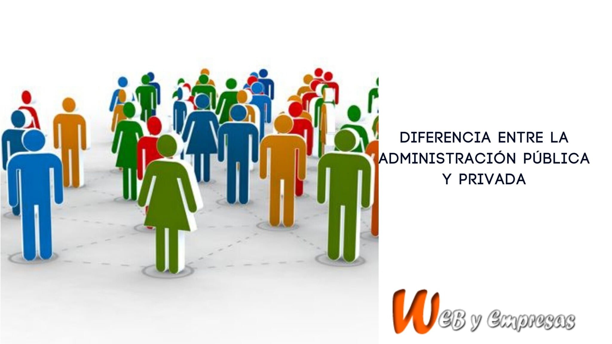 ¿Cuál es Las Diferencia Entre La Administración Pública Y Privada ...