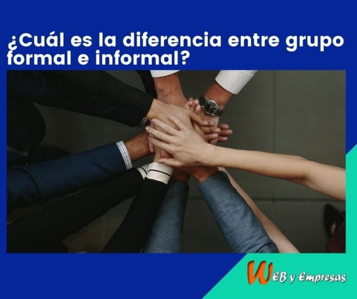 ¿Cuál es la diferencia entre grupo formal e informal? - Web y Empresas