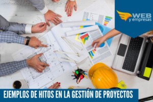 30 Ejemplos de Hitos en la Gestión de Proyectos - Web y Empresas