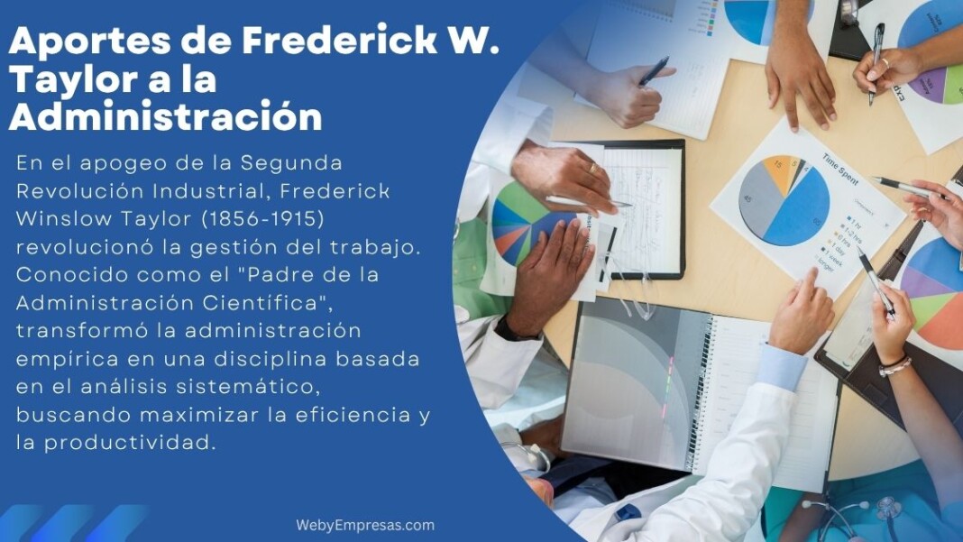 Los Aportes de Frederick W. Taylor a la Administración - Web y Empresas